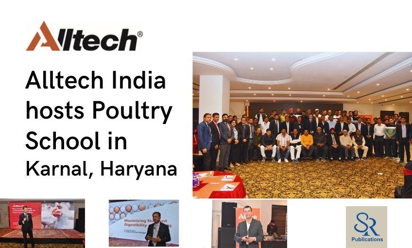 Alltech India hosts Poultry School in Karnal, Haryana - SR Publications