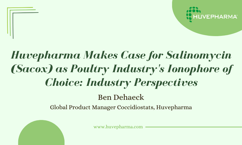 Huvepharma Makes Case for Salinomycin(Sacox®) as Poultry Industry’s ...