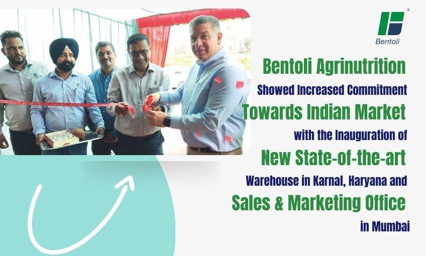 Bentoli Agrinutrition showed increased commitment towards Indian market ...