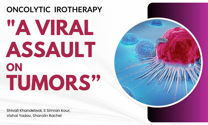 Oncolytic Virotherapy – “A Viral Assault on Tumors” - SR Publications