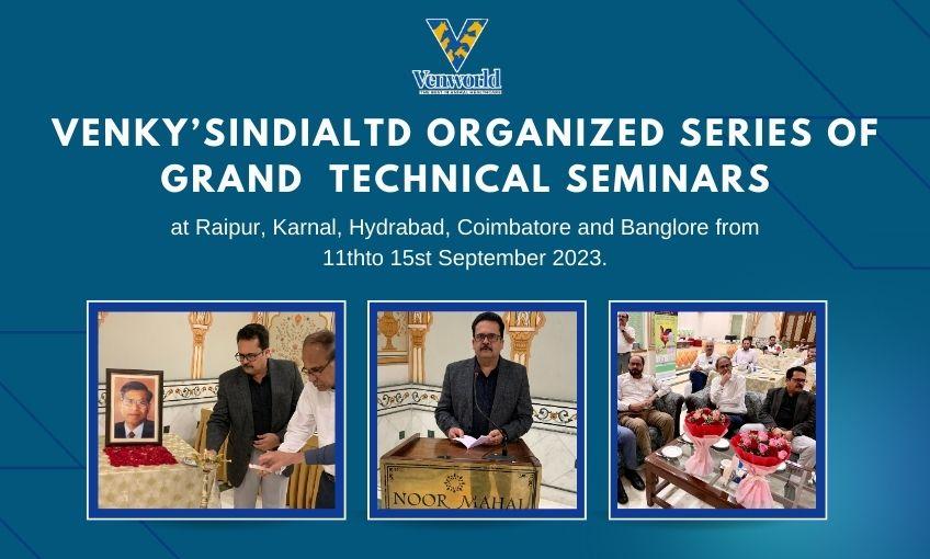 Venky’s India LTD organized a series of Grand Technical Seminars at ...