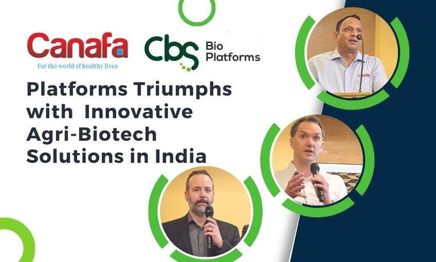 Canafa & CBS Bio Platforms Triumphs with Innovative Agri-Biotech ...