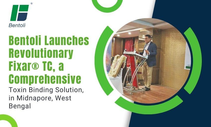 Bentoli Launches Revolutionary Fixar® TC, a Comprehensive Toxin Binding Solution, in Midnapore ...