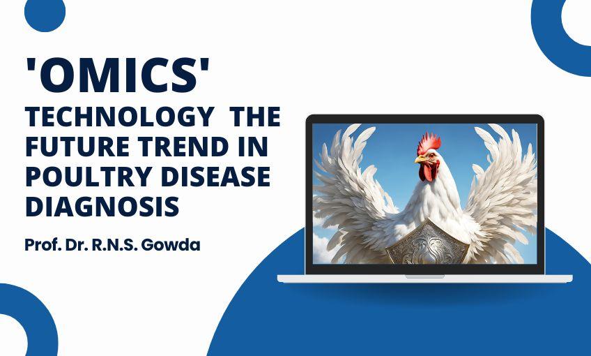 ‘OMICS’ TECHNOLOGY: THE FUTURE TREND IN POULTRY DISEASE DIAGNOSIS - SR ...