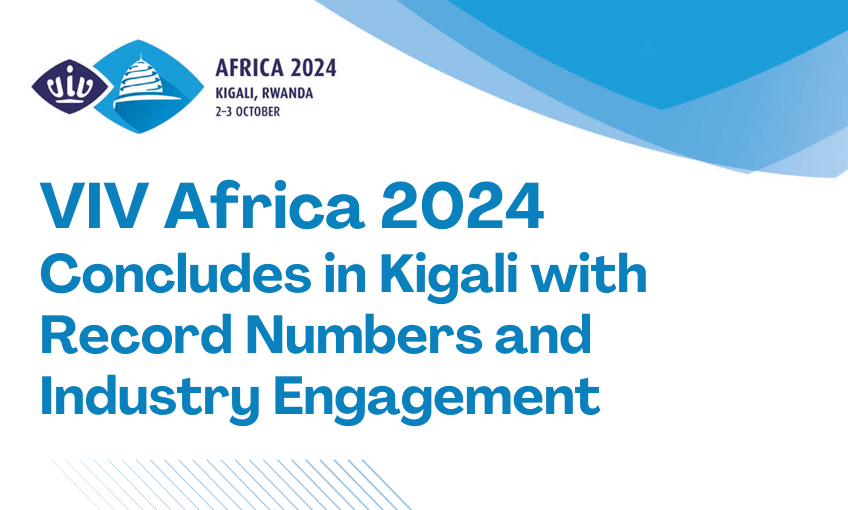 VIV Africa 2024 Concludes in Kigali with Record Numbers and Industry ...