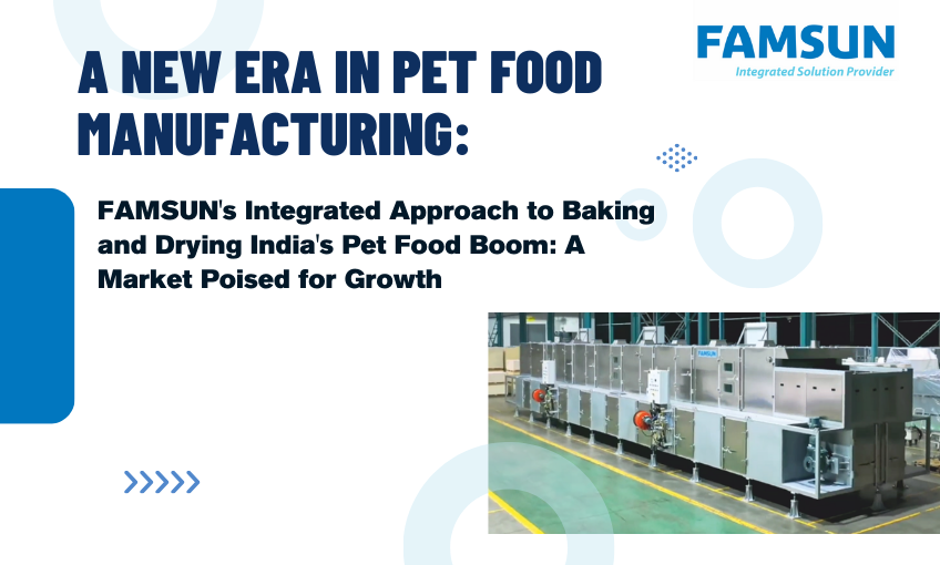 A New Era in Pet Food Manufacturing: FAMSUN’s Integrated Approach to ...