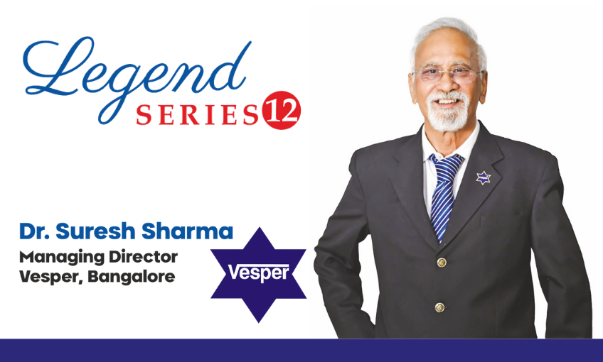 Legend Series Part-12 Dr. Suresh Sharma, MD Vesper Group, Banglore - SR Publications