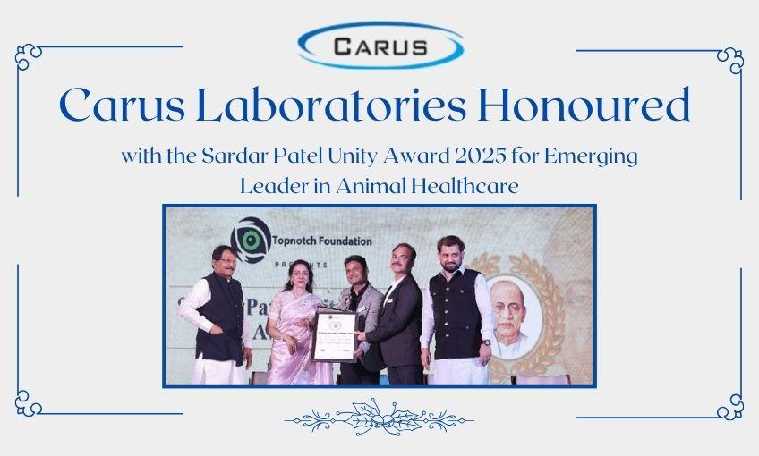 Carus Laboratories Honoured with the Sardar Patel Unity Award 2025 for ...