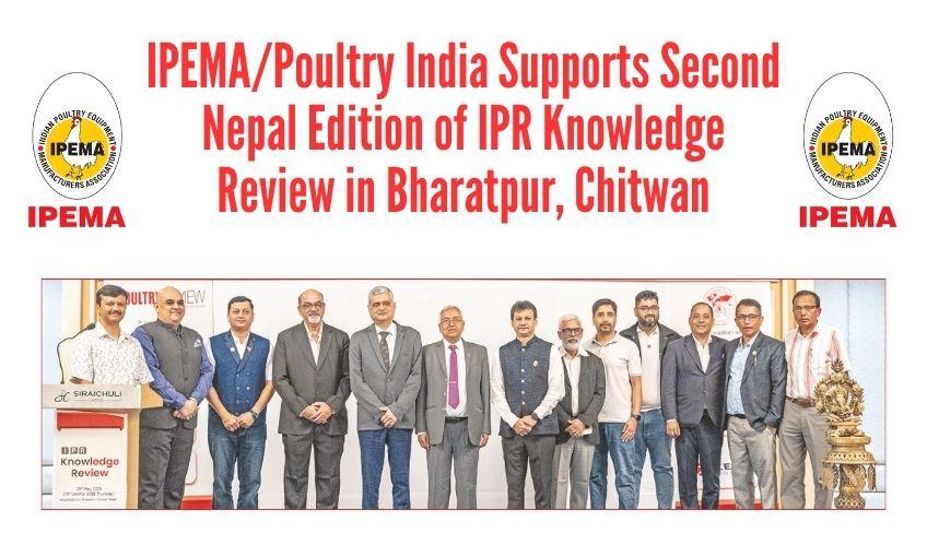 IPEMA/Poultry India Supports Second Nepal Edition of IPR Knowledge Review in Bharatpur, Chitwan ...