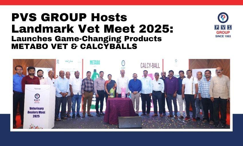 PVS GROUP Hosts Landmark Vet Meet 2025 - SR Publications