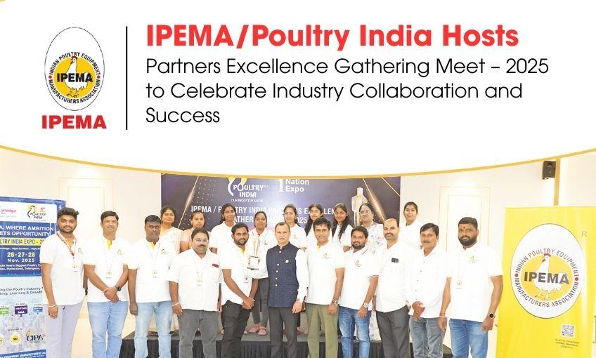 IPEMA/Poultry India Hosts Partners Excellence Gathering Meet – 2025 to ...