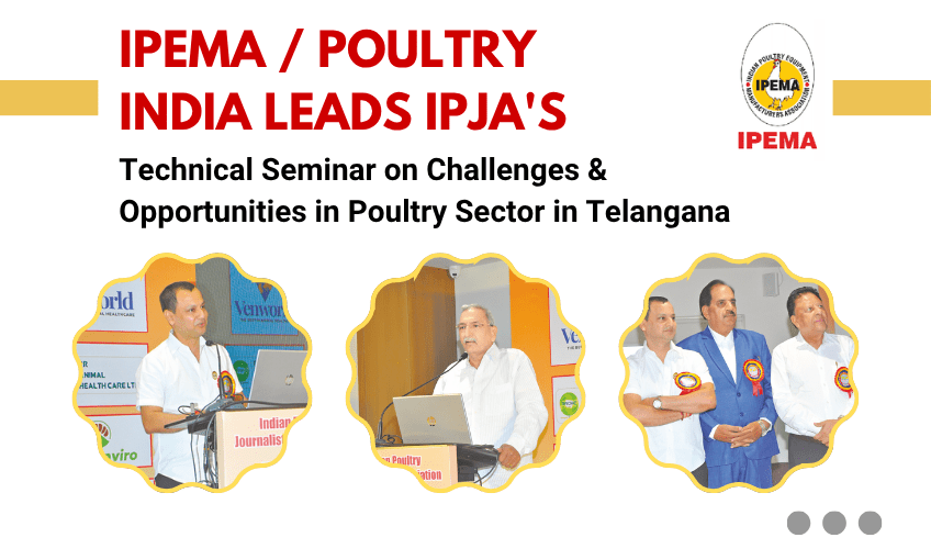 IPEMA / Poultry India Leads IPJA’S Technical Seminar on Challenges ...