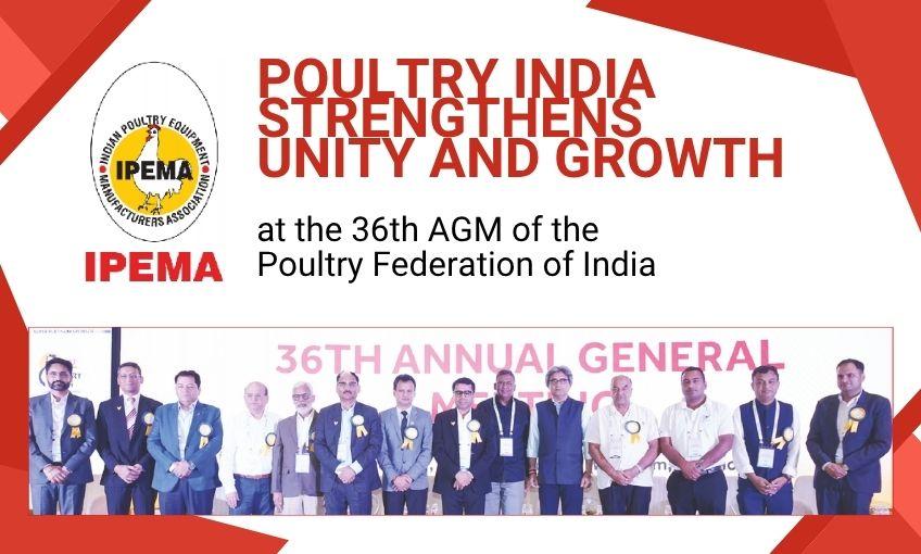 IPEMA – Poultry India strengthens unity and growth at the 36th AGM of ...